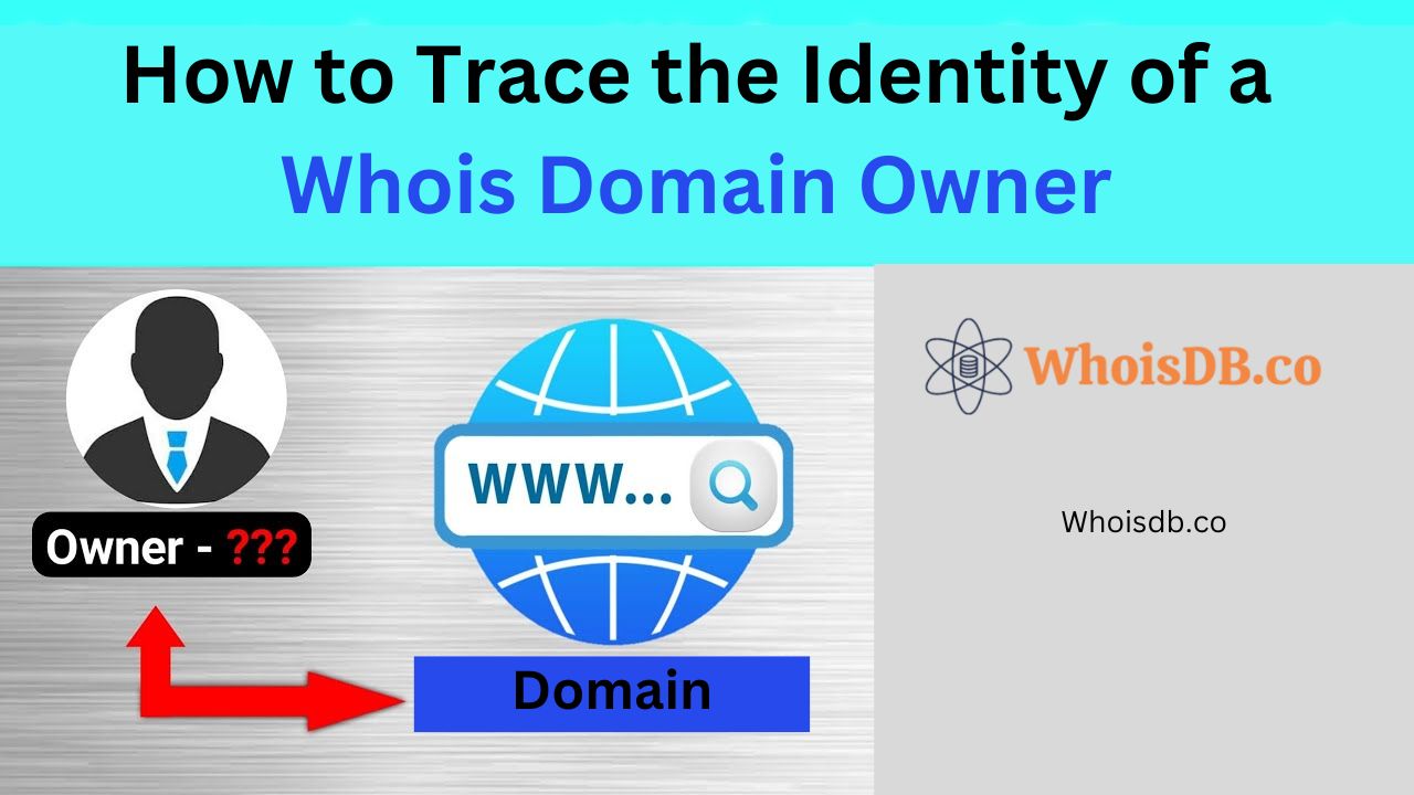 How to Trace the Identity of a Whois Domain Owner
